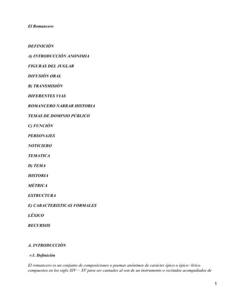 El Romancero DEFINICIÓN A) INTRODUCCIÓN ANONIMIA FIGURAS DEL JUGLAR