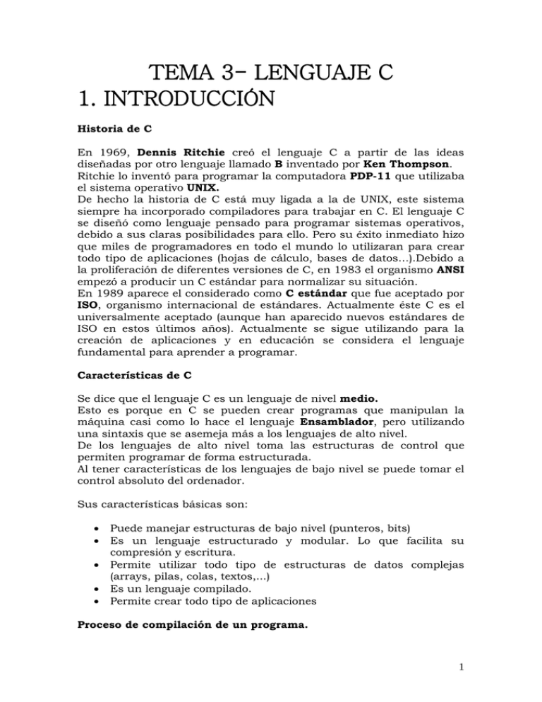 TEMA 3- LENGUAJE C 1. INTRODUCCIÓN