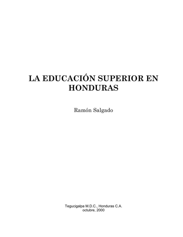 LA EDUCACIÓN SUPERIOR EN HONDURAS Ramón Salgado