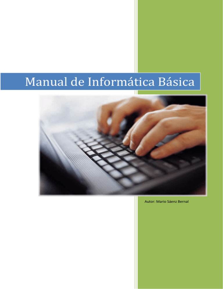 Manual de Informática Básica Autor: Mario Sáenz Bernal