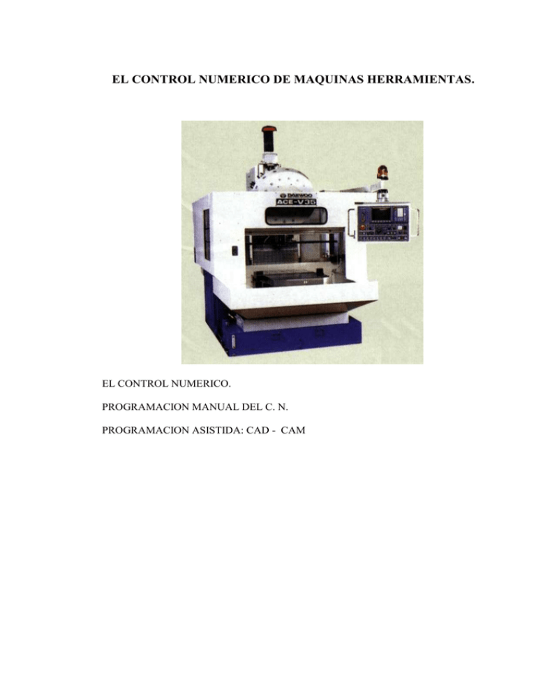 EL CONTROL NUMERICO DE MAQUINAS HERRAMIENTAS. EL CONTROL NUMERICO.