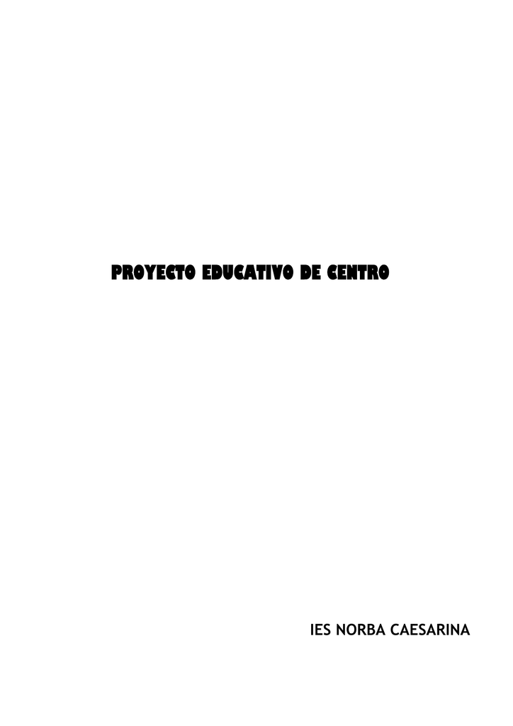 PROYECTO EDUCATIVO DE CENTRO IES NORBA CAESARINA