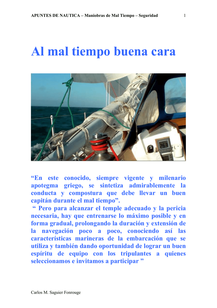 Al mal tiempo buena cara