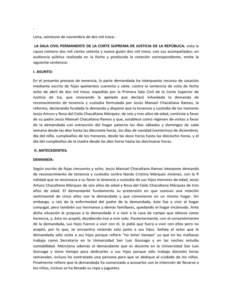 Lima, veintiuno de noviembre de dos mil trece.