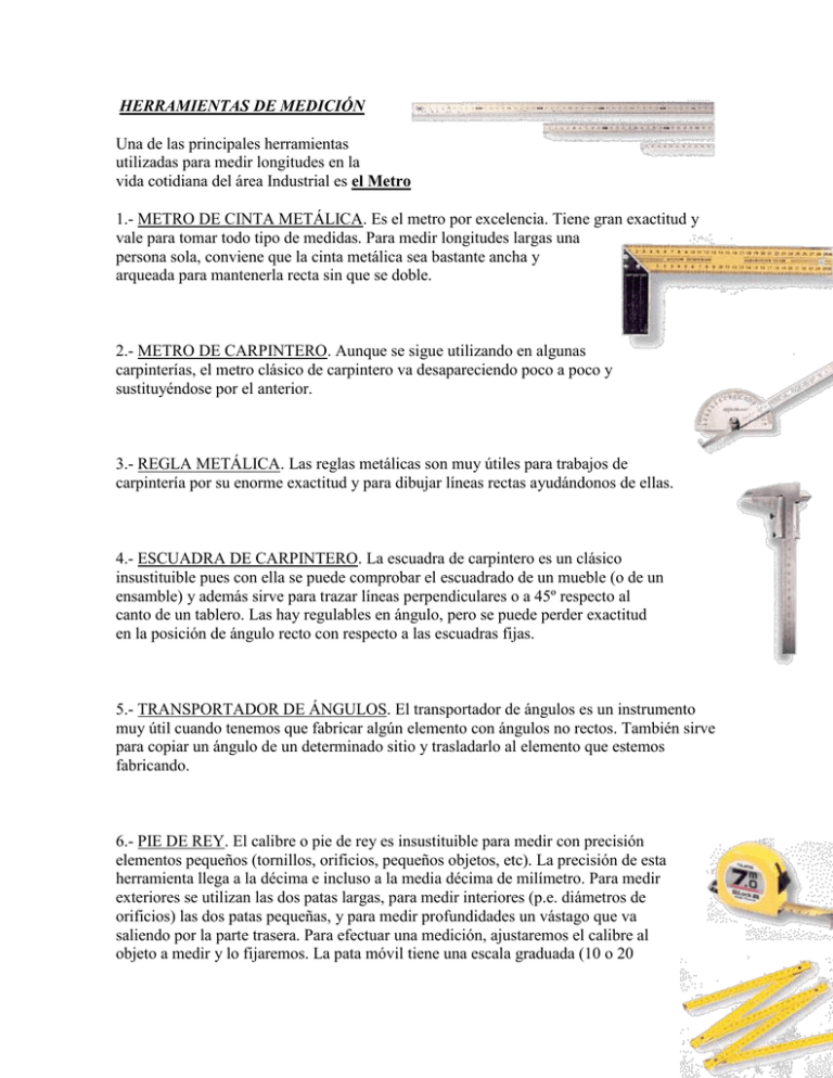 HERRAMIENTAS DE MEDICIÓN Una de las principales herramientas el Metro