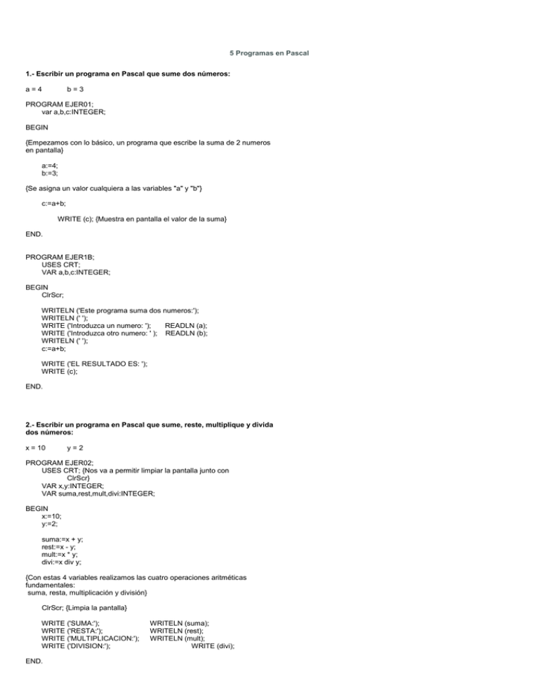 1.- Escribir un programa en Pascal que sume dos números