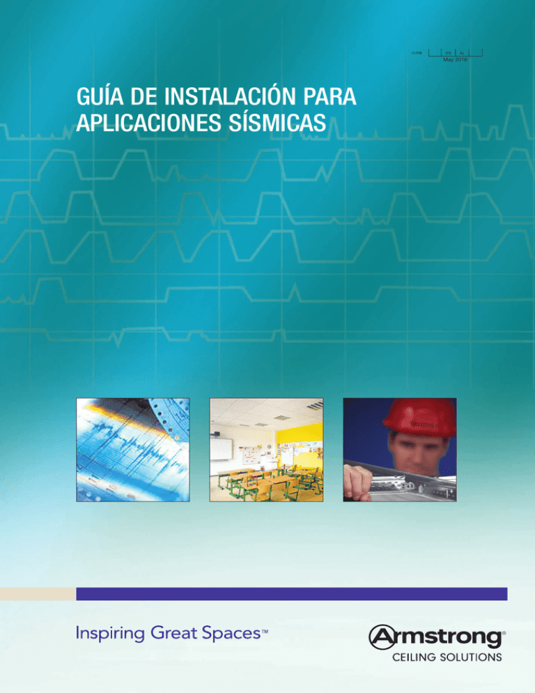 GUÍA DE INSTALACIÓN PARA APLICACIONES SÍSMICAS May 2016 CI/SfB