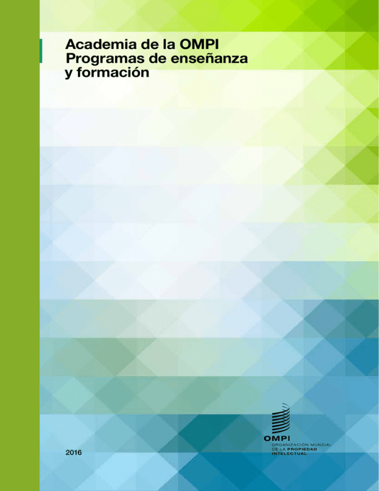 Academia de la OMPI Programas de enseñanza y formación 2016