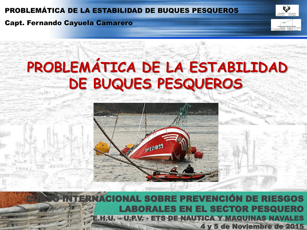 "Estabilidad y siniestralidad en buques pesqueros", por Fernando Cayuela, del ENMN-UPV (pdf, 2. ...
