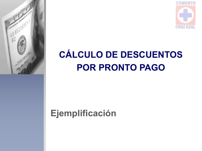 CÁLCULO DE DESCUENTOS POR PRONTO PAGO Ejemplificación