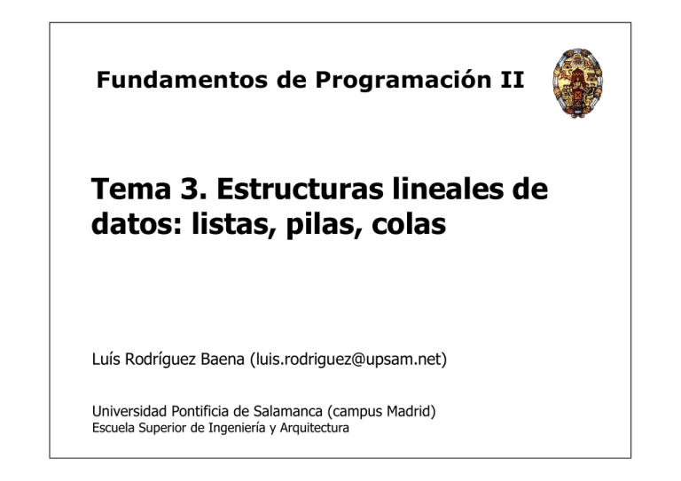 Tema 3. Estructuras lineales de datos: listas, pilas, colas