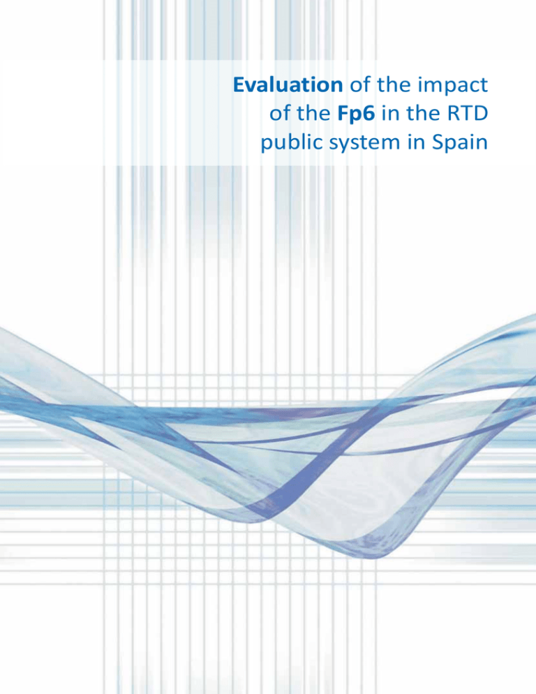 Evaluation Fp6 of the impact of the in the RTD public system in Spain
