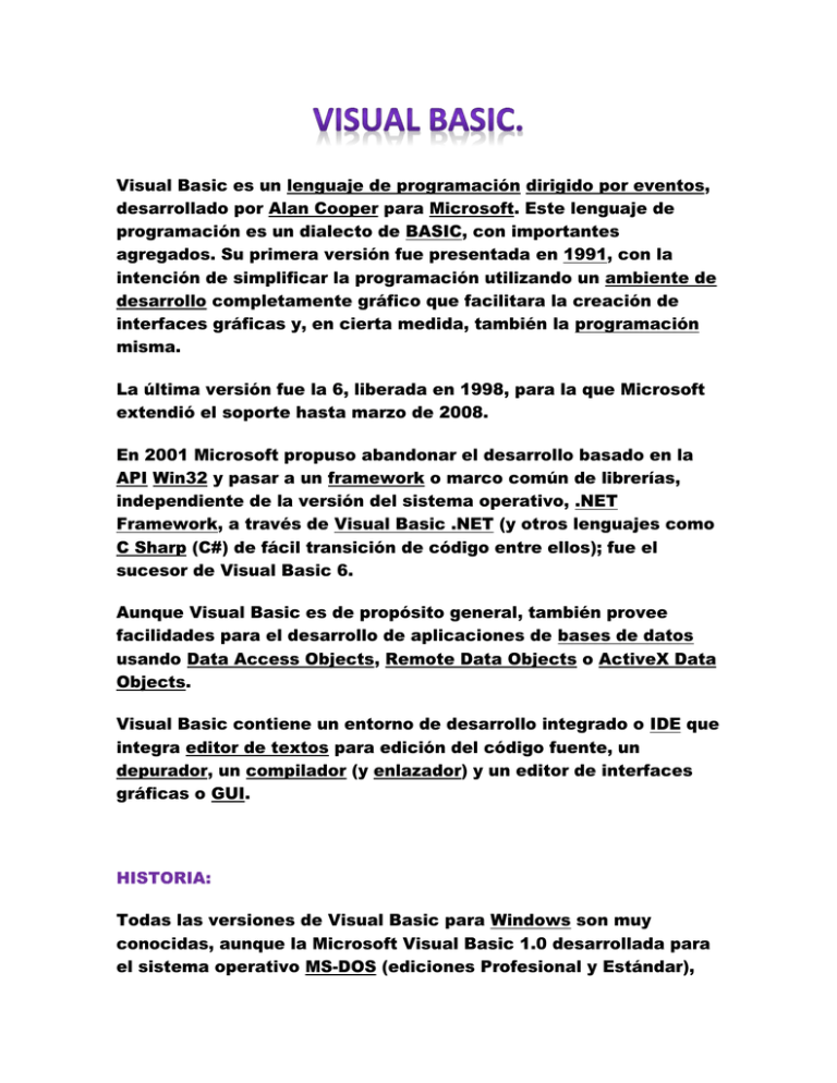 Visual Basic es un lenguaje de programación dirigido