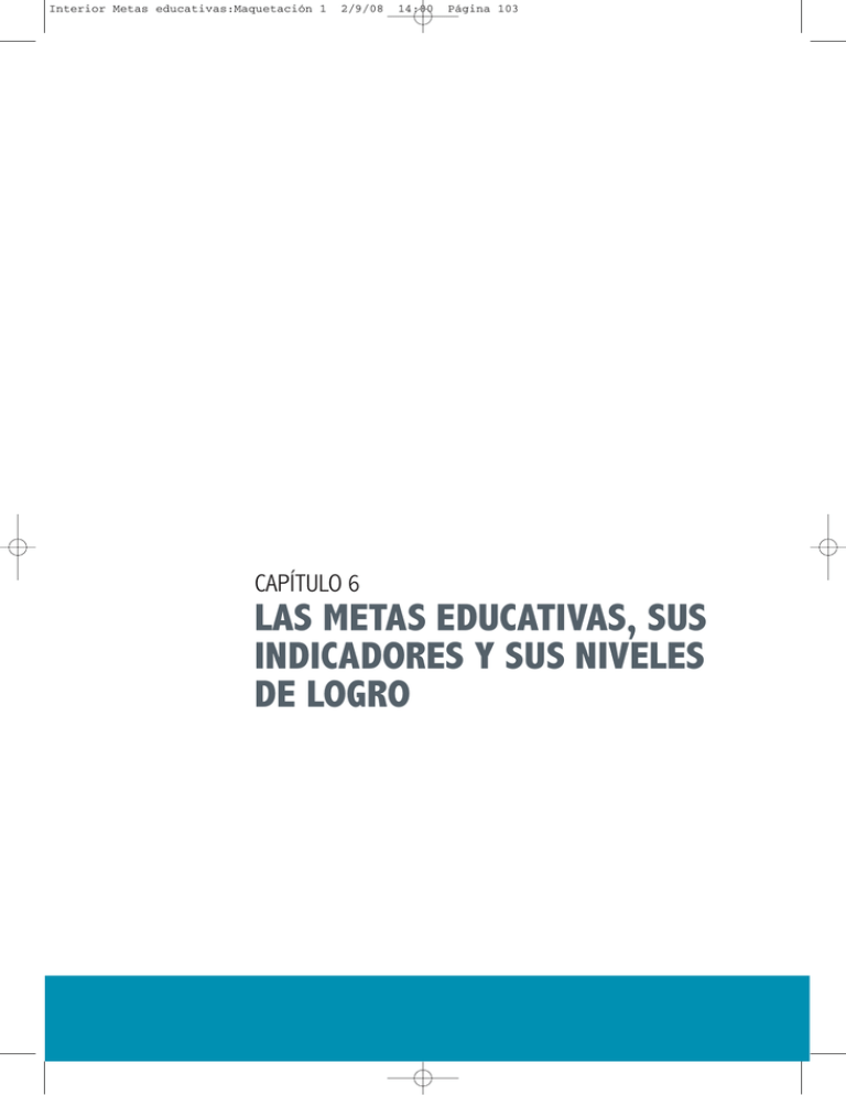 Las metas educativas, sus indicadores y sus niveles de logro