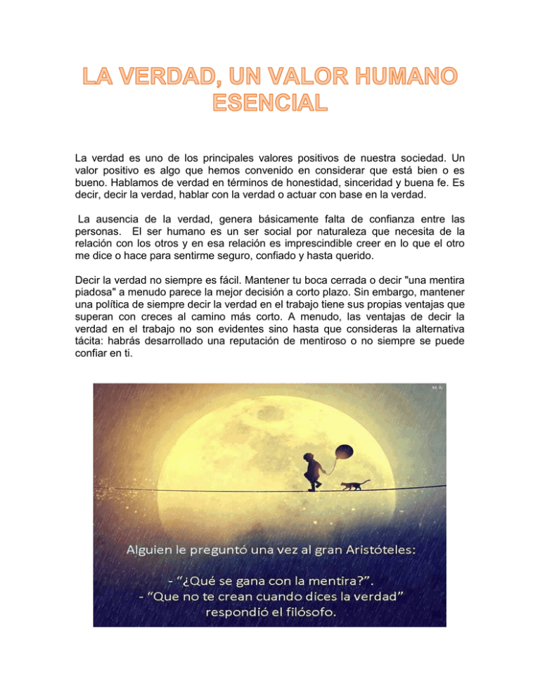 La verdad es uno de los principales valores positivos de nuestra