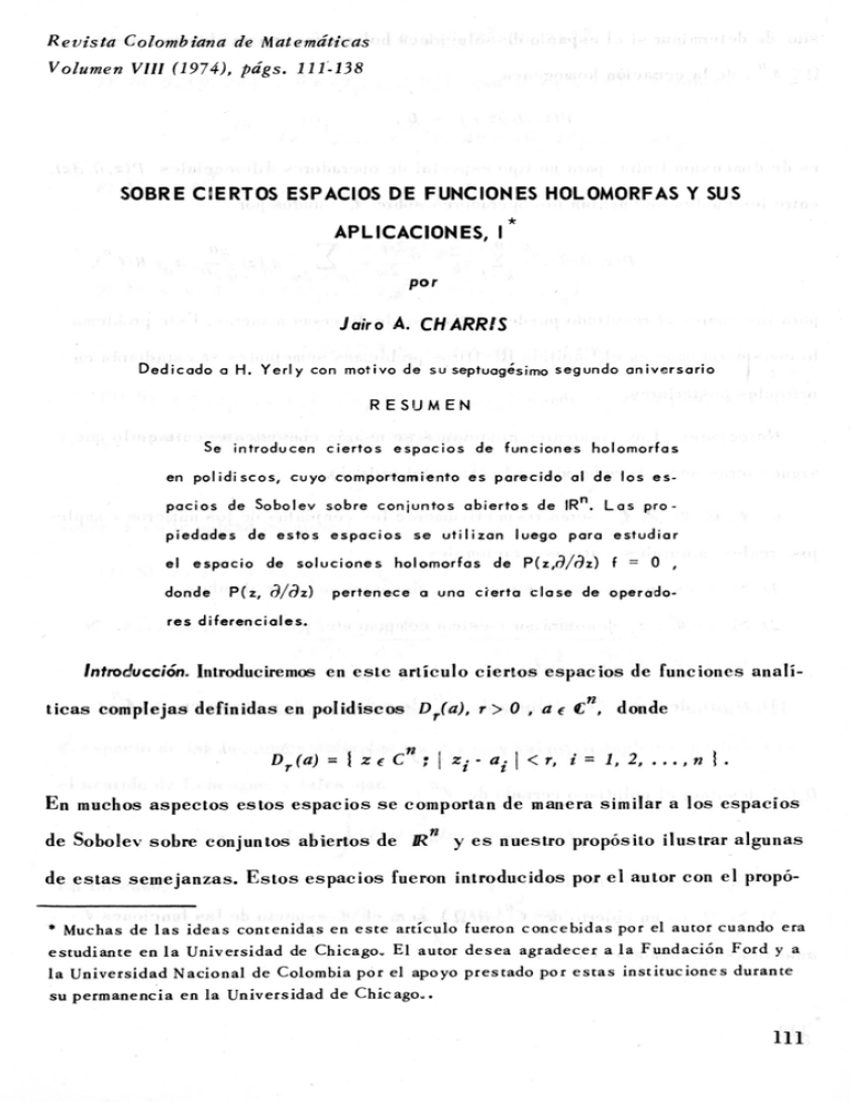 SOBRE CIERTOS ESPACIOS DE FUNCIONES HOLOMORFAS Y