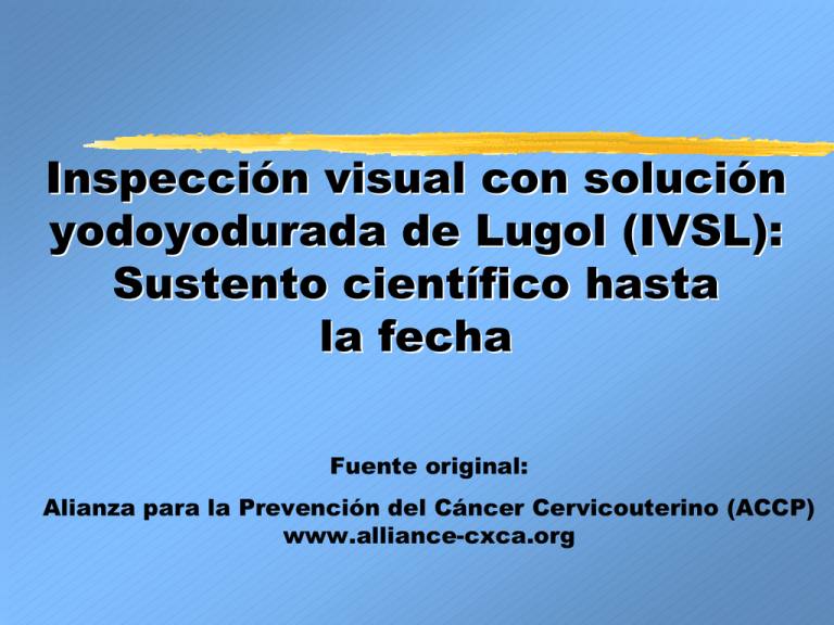 Inspección visual con solución yodoyodurada de Lugol (IVSL