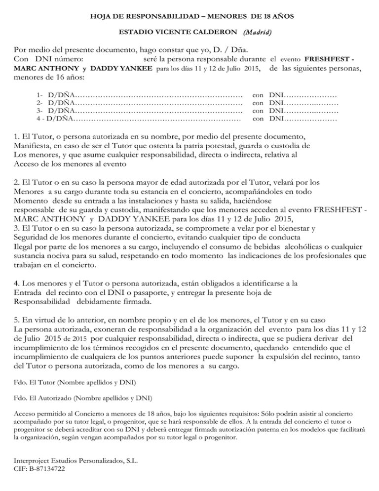Por medio del presente documento, hago constar que yo, D. / Dña