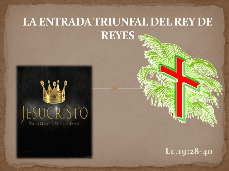 LA ENTRADA TRIUNFAL DEL REY DE REYES