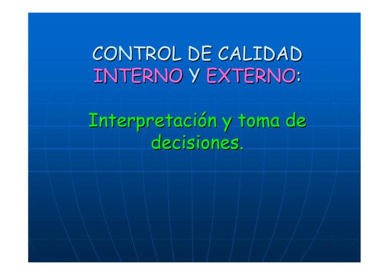 El día a día del control de calidad interno y externo. Interpretación y