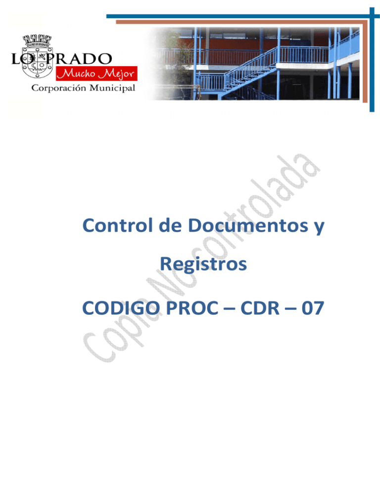 Control de Documentos y Registros CODIGO PROC – CDR – 07