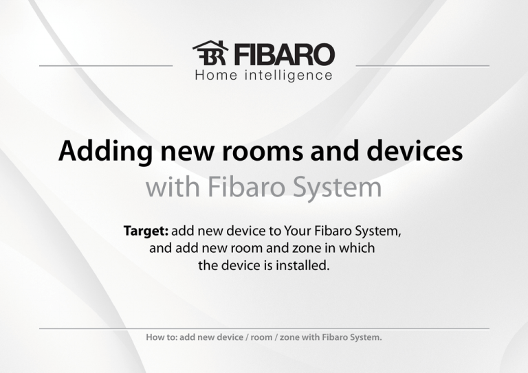 Adding new rooms and devices with Fibaro System