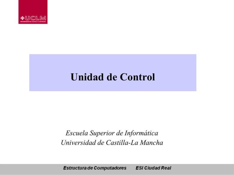 Unidad de Control - Escuela Superior de Informática