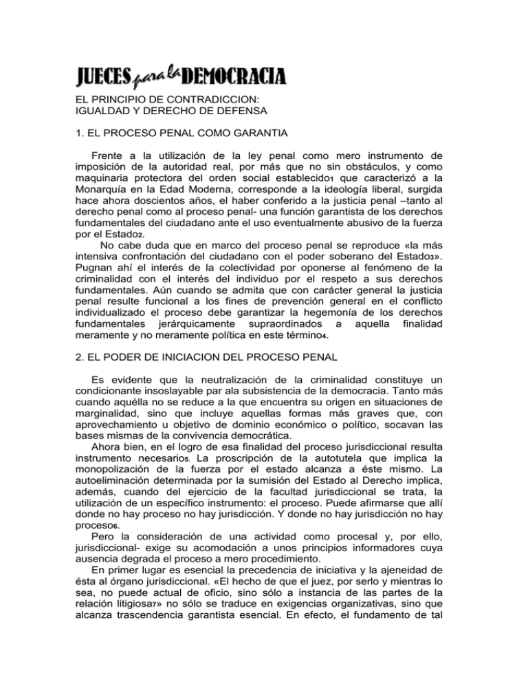 El principio de contradicción Igualdad y derecho de defensa El principio de contradicción Igualdad y derecho de defensa