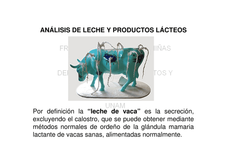 ANÁLISIS DE LECHE Y PRODUCTOS LÁCTEOS Por definición la