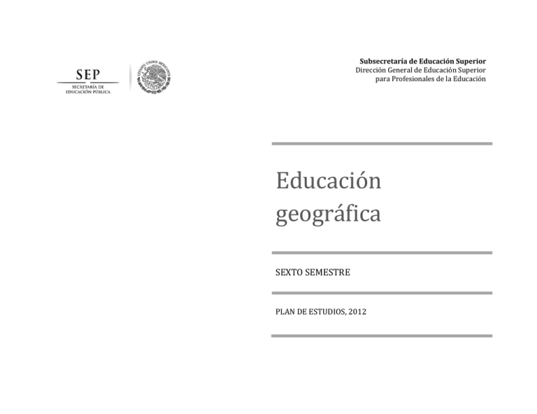 Educación geográfica - Dgespe - Secretaría de Educación Pública