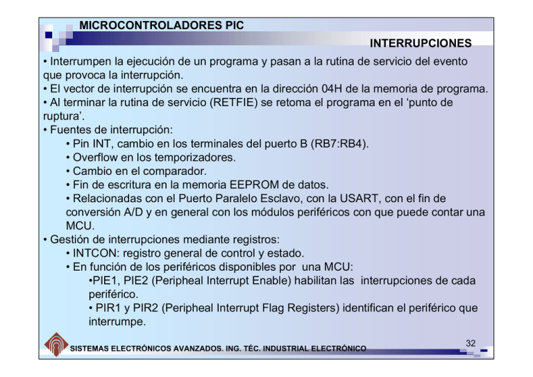 MICROCONTROLADORES PIC INTERRUPCIONES • Interrumpen