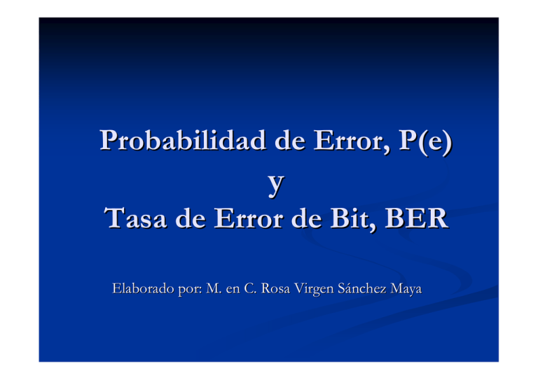 Probabilidad de Error, P(e) Tasa de Error de Bit, BER