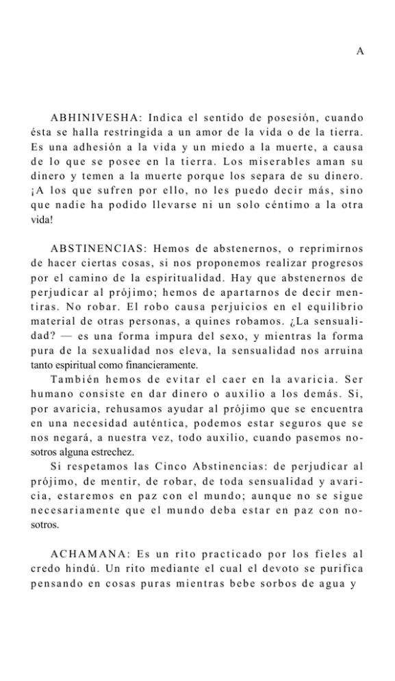A ABHINIVESHA: Indica el sentido de posesión, cuando ésta se