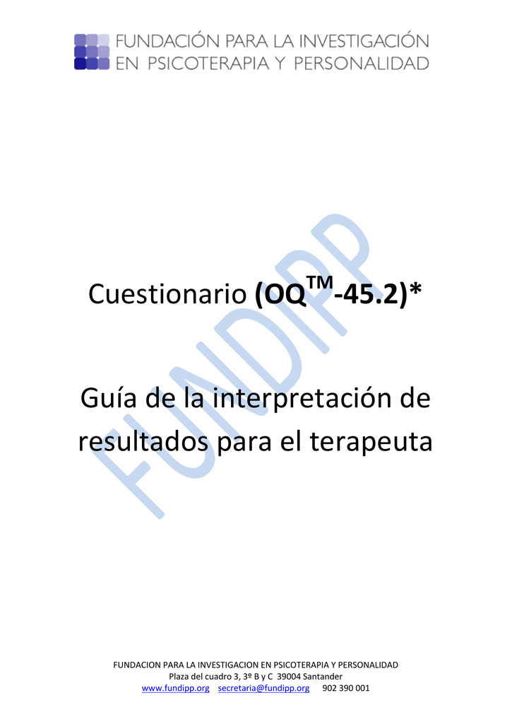 Cuestionario (OQ -45.2) - Fundación para la investigación en
