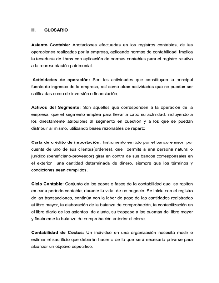 H. GLOSARIO Asiento Contable: Anotaciones efectuadas en los