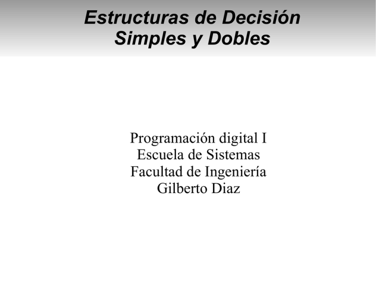 Estructuras de Decisión Simples y Dobles