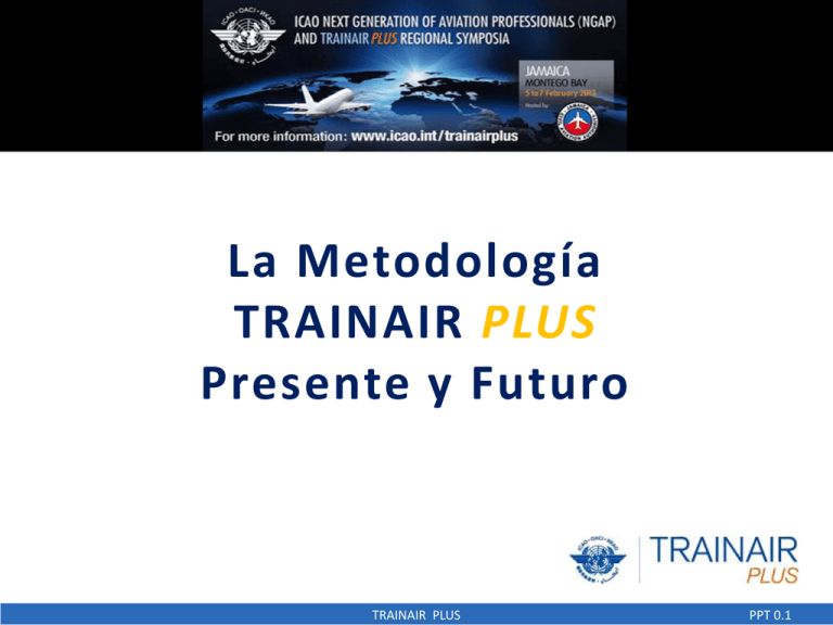 La Metodología TRAINAIR PLUS Presente y Futuro