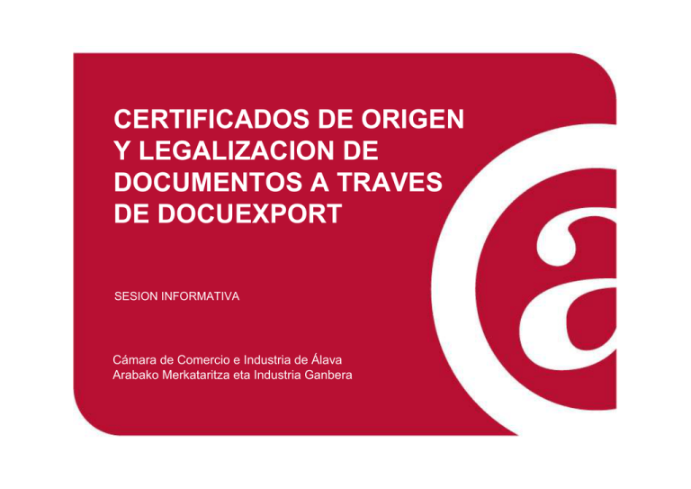 CERTIFICADOS DE ORIGEN Y LEGALIZACION DE DOCUMENTOS