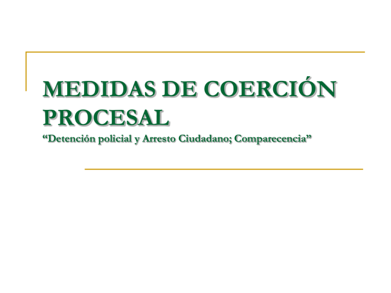 Medidas De CoerciÓn Procesal “detención Policial Y Arresto