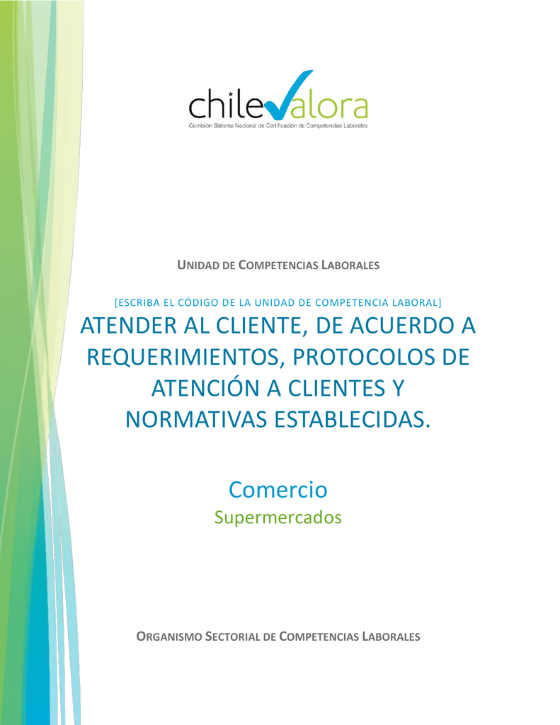 atender al cliente, de acuerdo a requerimientos, protocolos de