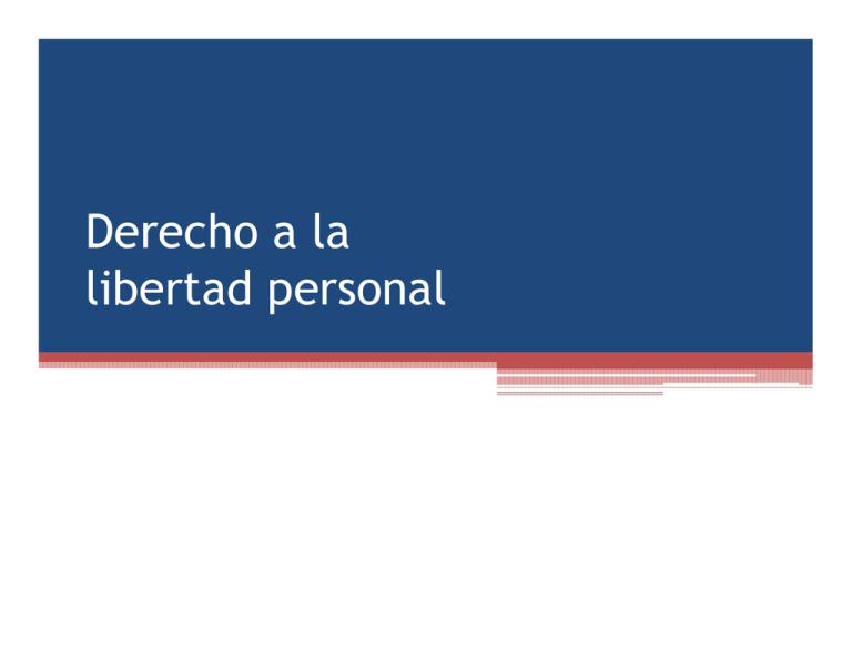Diapositivas: Derecho a la libertad personal