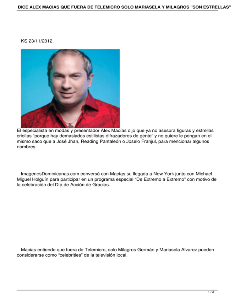 dice alex macias que fuera de telemicro solo