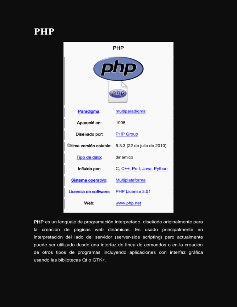 PHP es un lenguaje de programación interpretado, diseñado