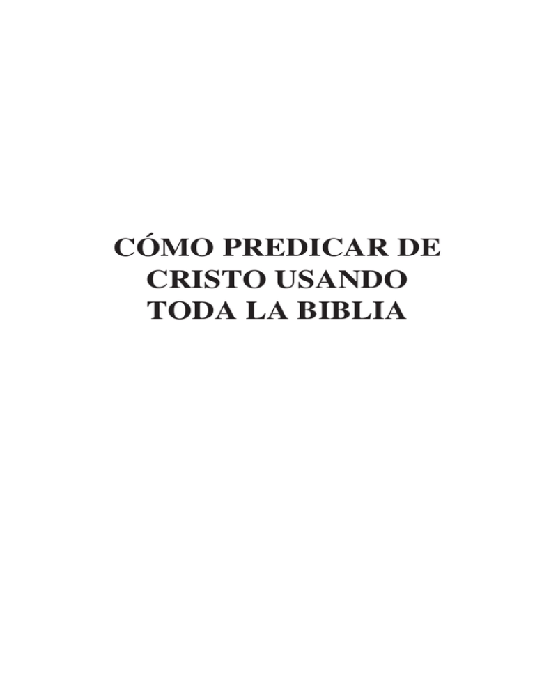 cómo predicar de cristo usando toda la biblia