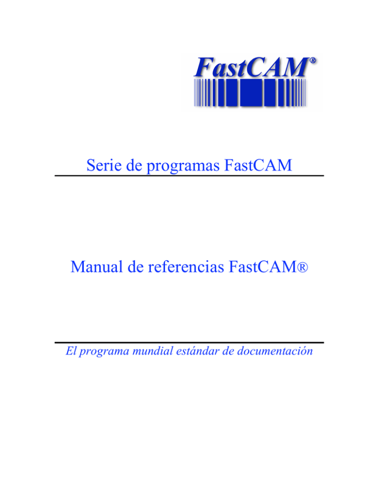 Serie de programas FastCAM Manual de referencias FastCAM®