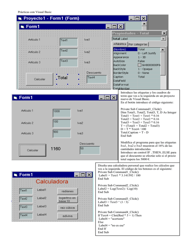 Prácticas con Visual Basic b Command1_Click() Dim
