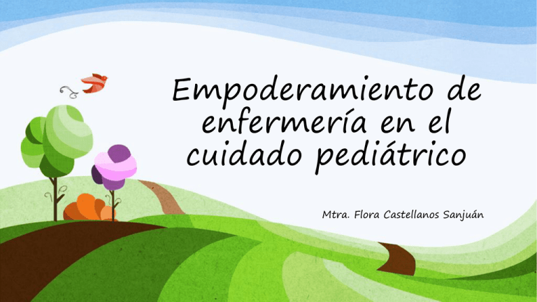 Empoderamiento de enfermería en el cuidado pediátrico