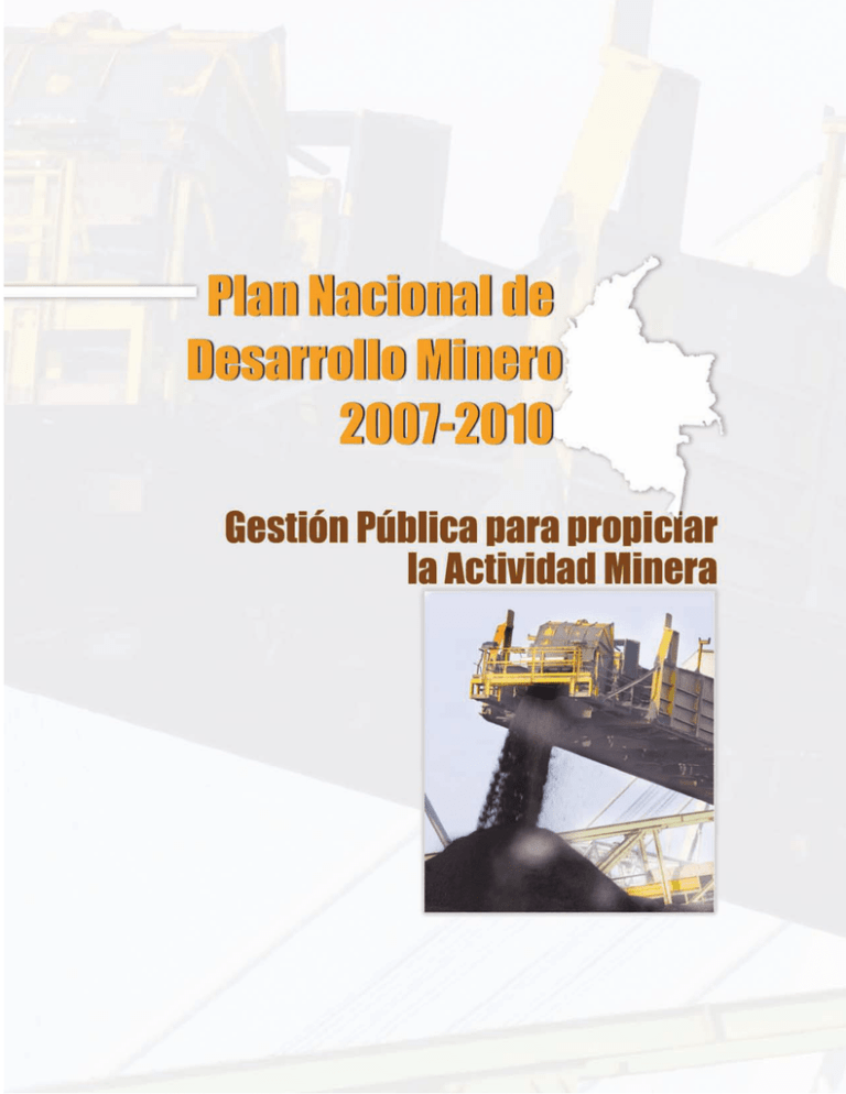 Plan Nacional de Desarrollo Minero 2007-2010.