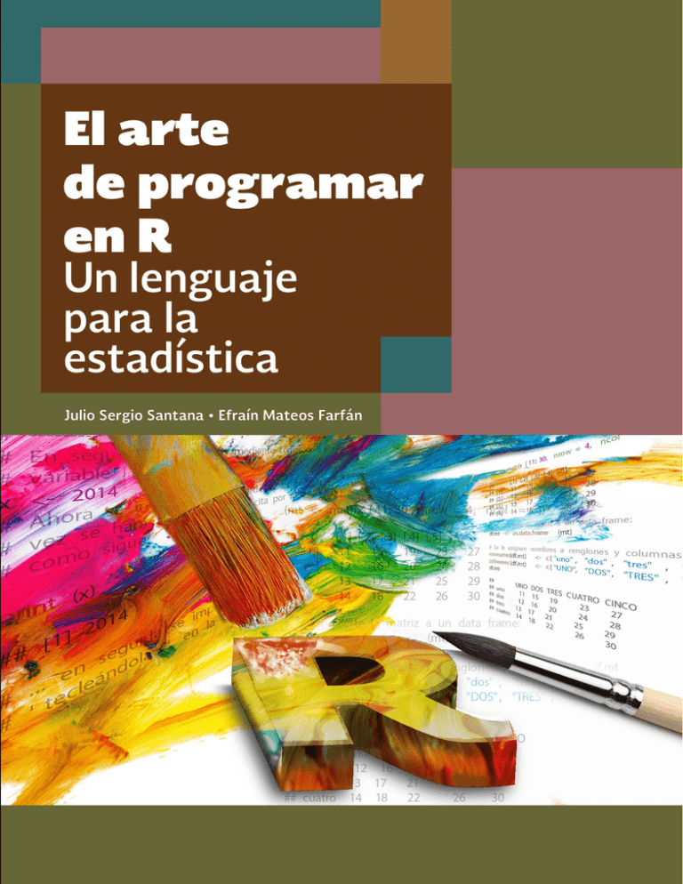 El arte de programa en R: un lenguaje para la estadística