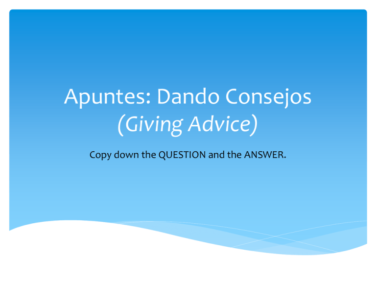 Apuntes: Dando Consejos (Giving Advice)